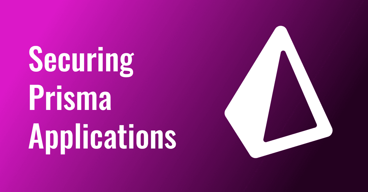 Securing Prisma Applications: Best Practices for Data Protection